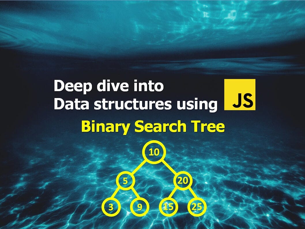 Deep Dive Into Data Structures Using Javascript — Binary Search Tree