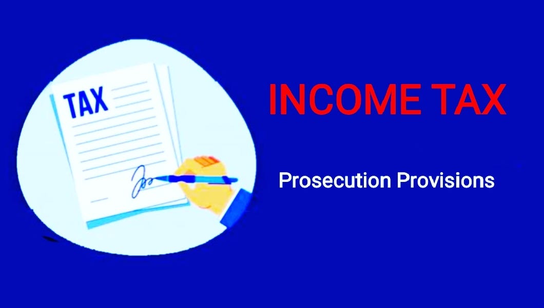 Prosecution Provisions Under Income-tax Act 1961: A Comprehensive Guide ...