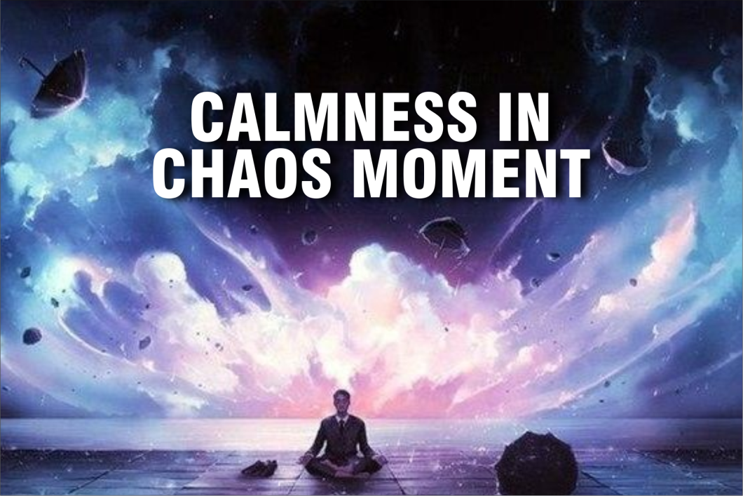 6 steps to be calm in the midst of chaos | by The True Sparks | Sep ...