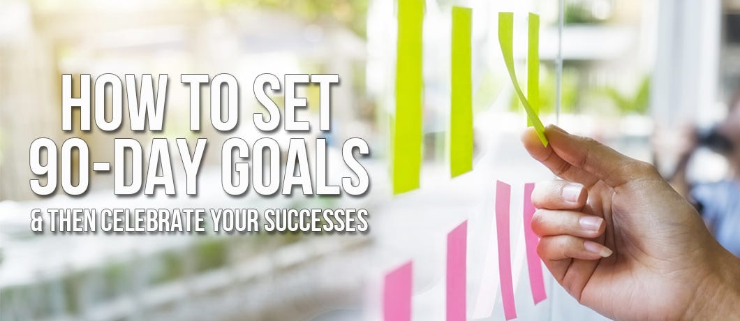 How To Set 90-Day Goals Then Celebrate Your Successes | by Eric S. Gale ...