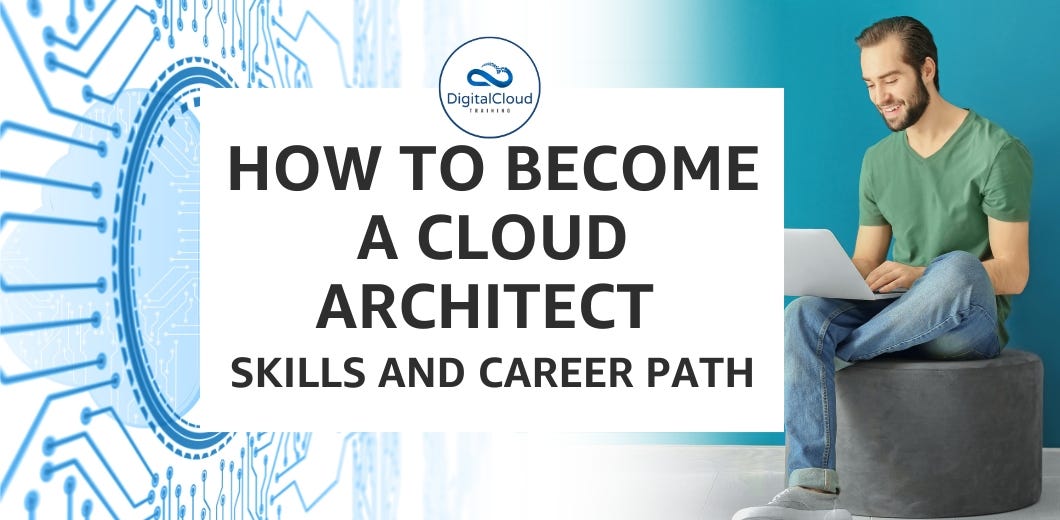 How to Become a Cloud Architect by Neal Davis | Medium