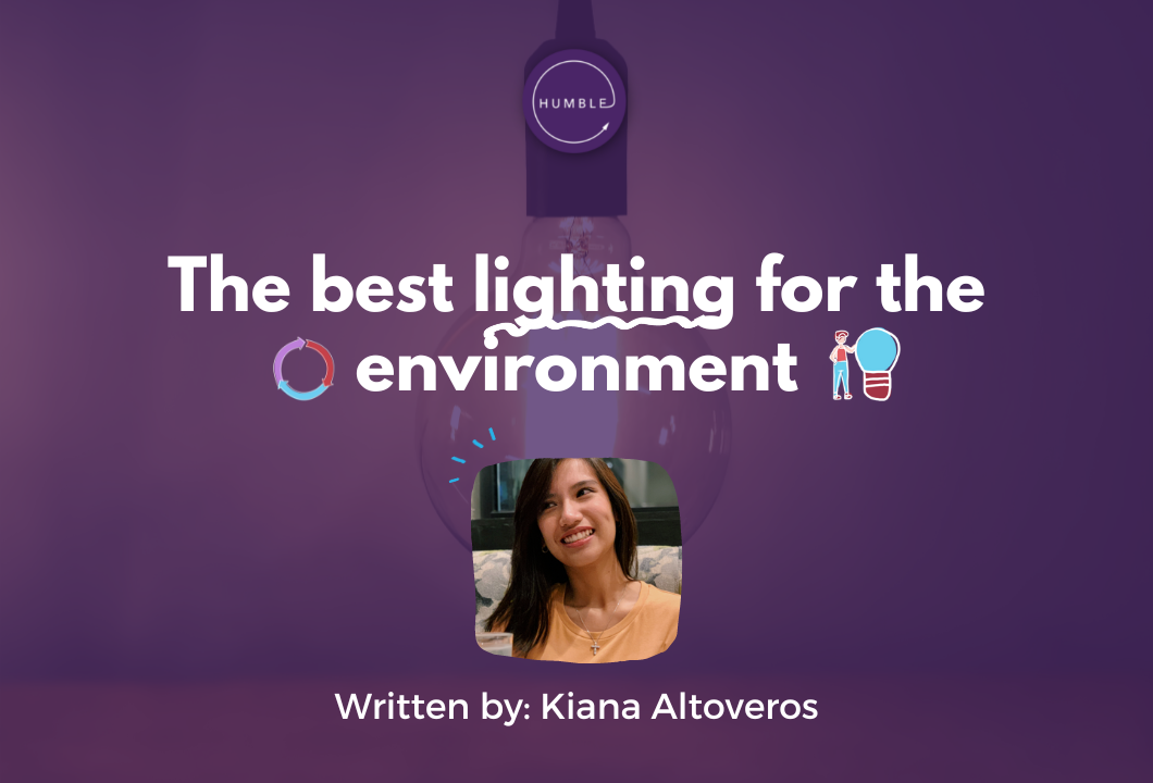 The best lighting for the environment | by Humble Sustainability | Medium