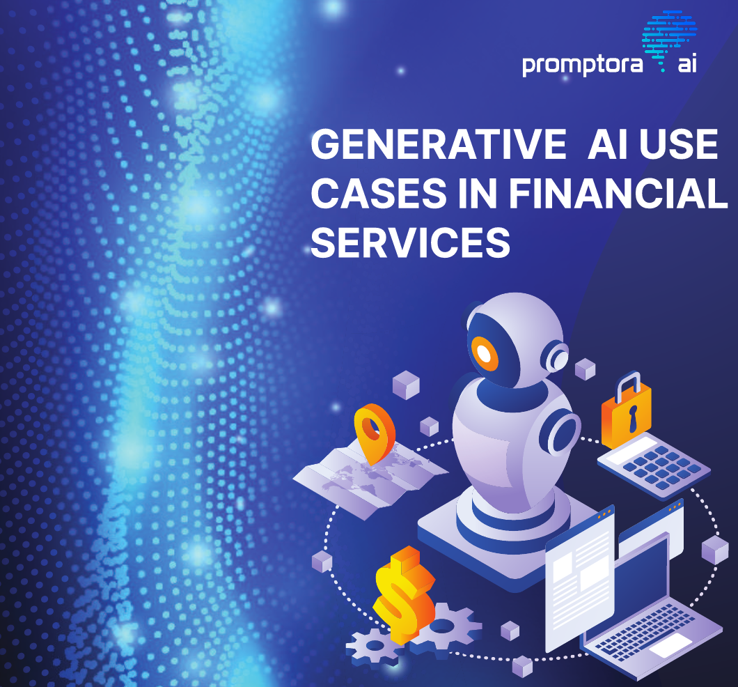 Revolutionizing Financial Services with Generative AI: A Comprehensive Guide | by Promptora | Medium