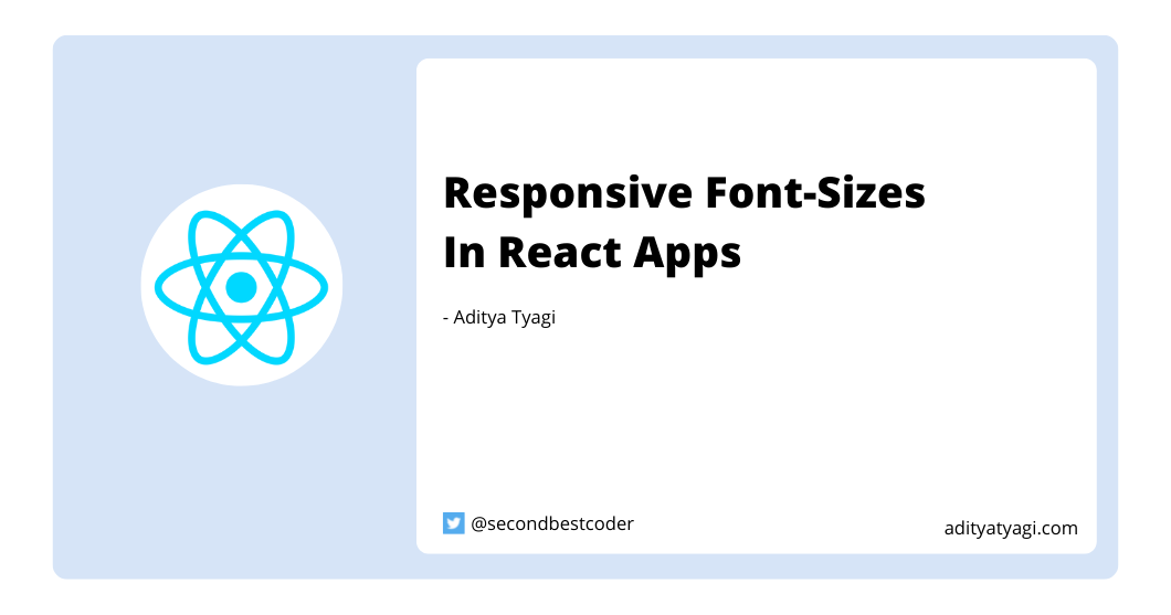 Responsive Font-Sizes In React Apps | by Aditya Tyagi | Frontend Weekly | Medium