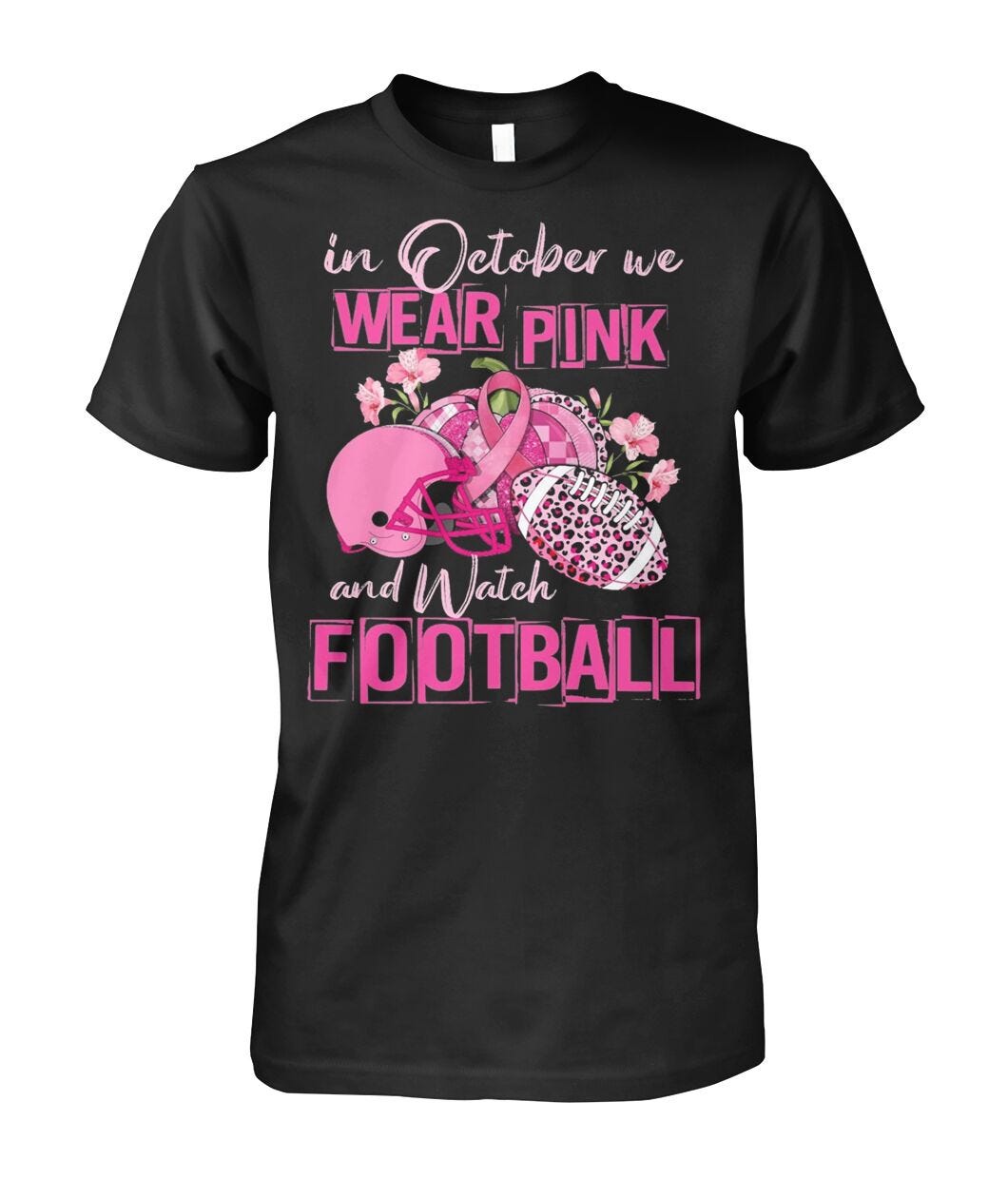 In October We Wear Pink And Watch Football Shirt - Teehexstore - Medium