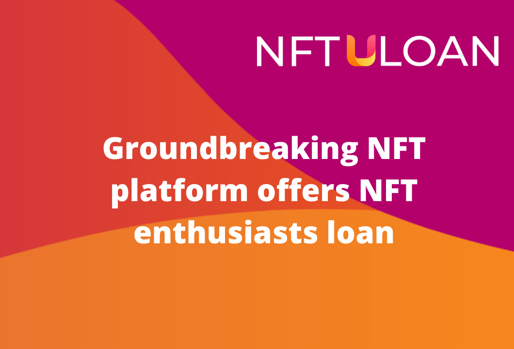 Groundbreaking NFT platform offers NFT enthusiasts loan | by NFTuloan | Medium