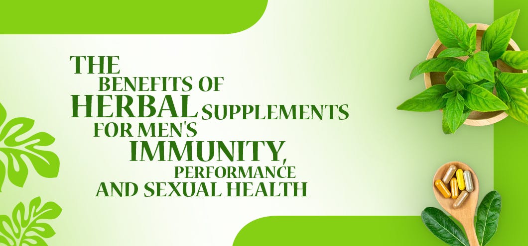 The Benefits of Herbal Supplements for Men’s Immunity, Performance and ...
