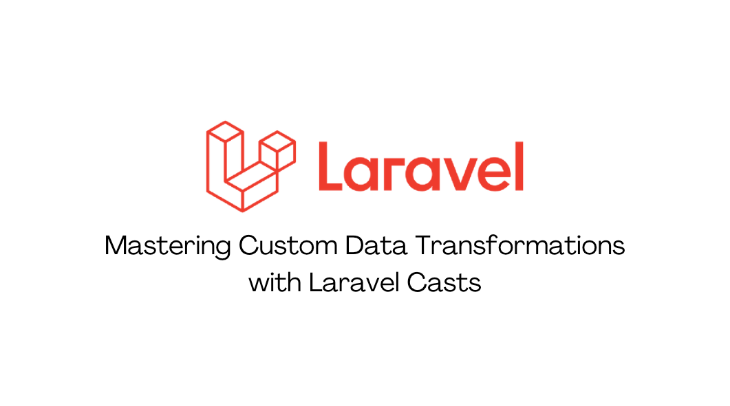 Mastering Custom Data Transformations with Laravel Casts | by I Nyoman Jyotisa | Medium