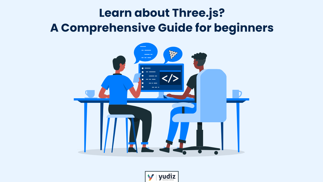 Learn about Three.js? A Comprehensive Guide for beginners | by Fenil Babariya | Yudiz Solutions ...