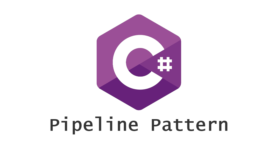 Pipeline Pattern — C#. This is a behavioral pattern where the… | by ...