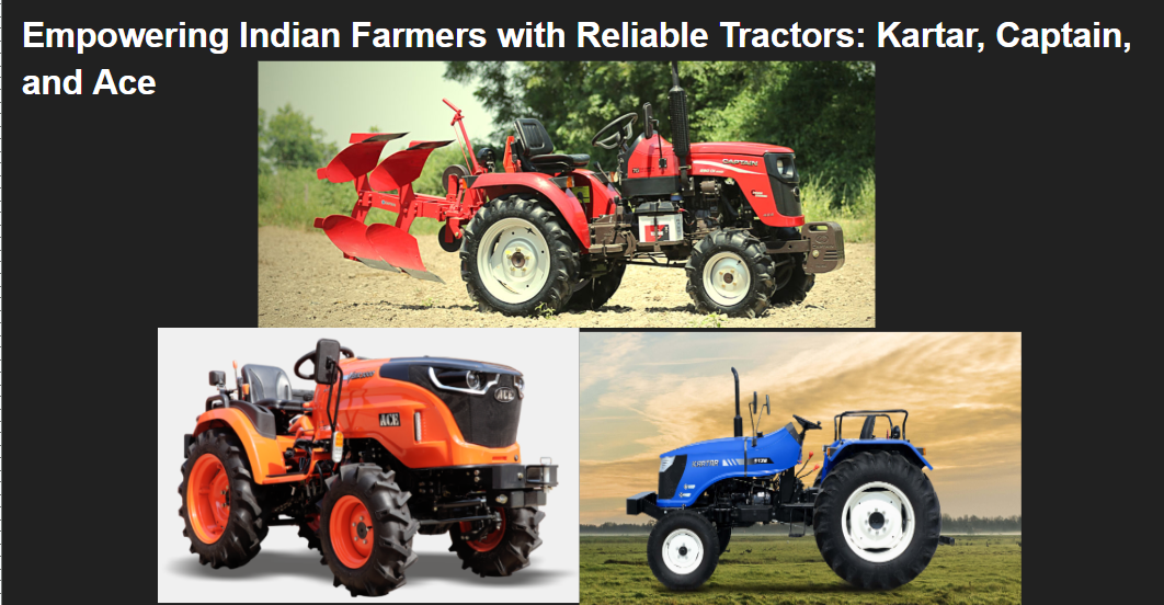 Empowering Indian Farmers with Reliable Tractors: Kartar, Captain, and ...