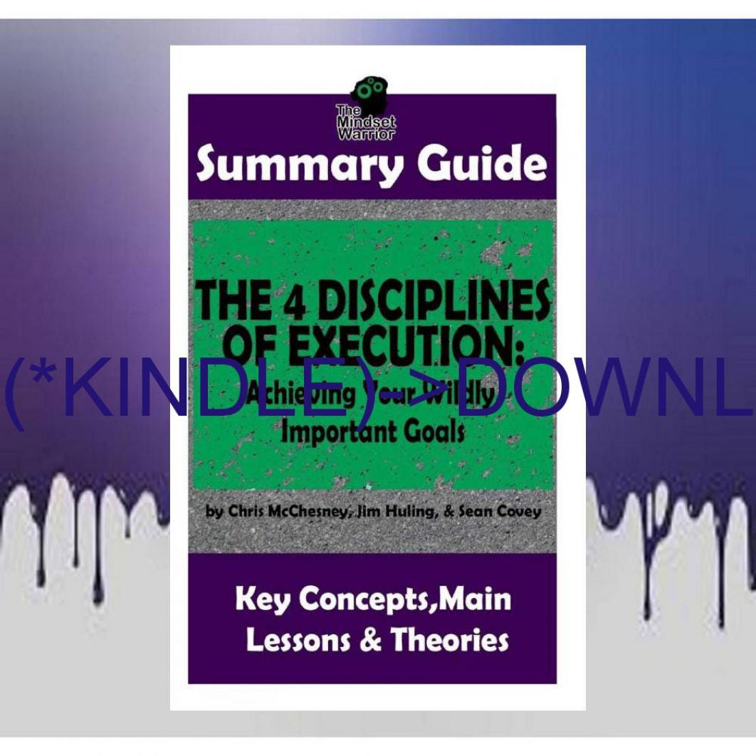 SUMMARY: The 4 Disciplines of Execution: Achieving Your Wildly ...