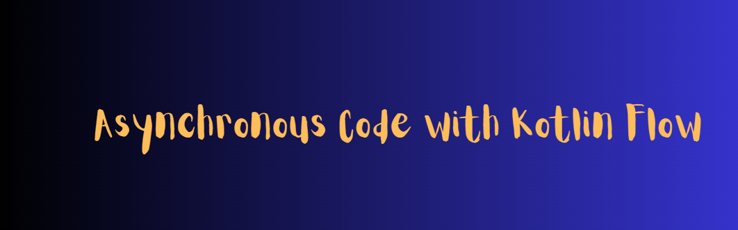 Asynchronous Code with Kotlin Flow | by Manikandan K | Medium Asynchronous Code with Kotlin Flow | by Manikandan K | Medium