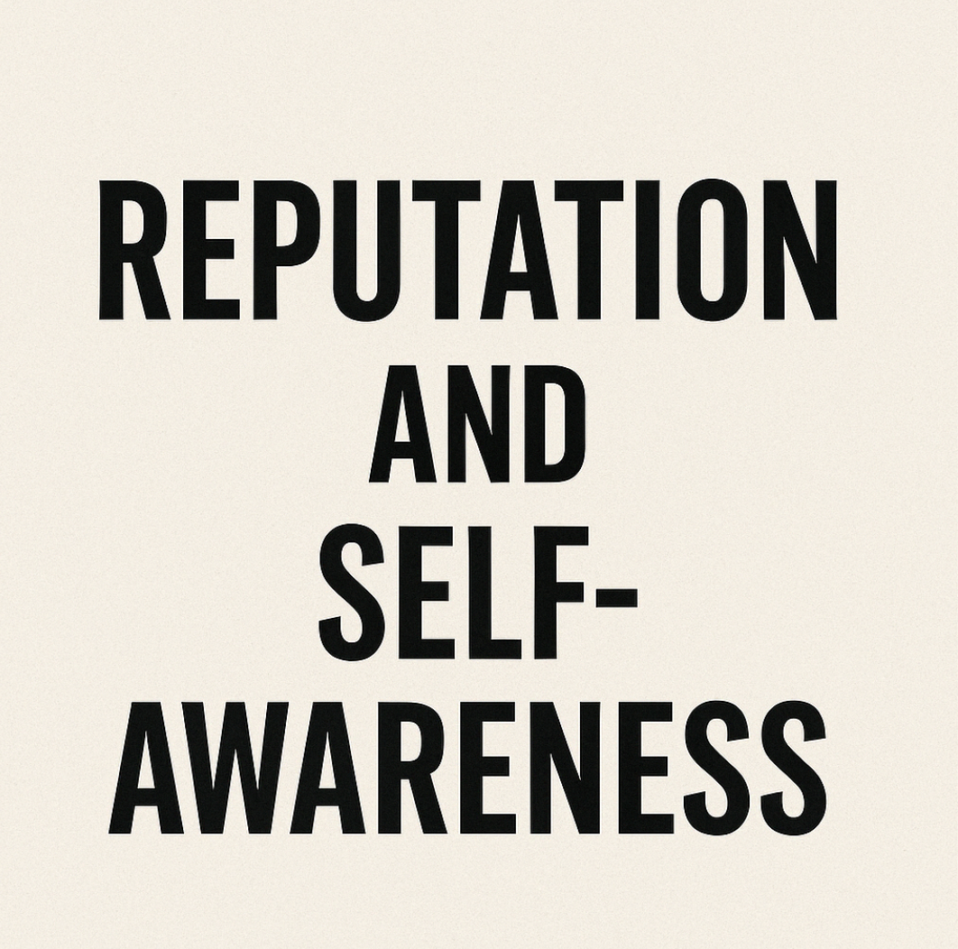 Reputation and Self-Awareness. (Steve Correa) | by Steve Correa | Medium