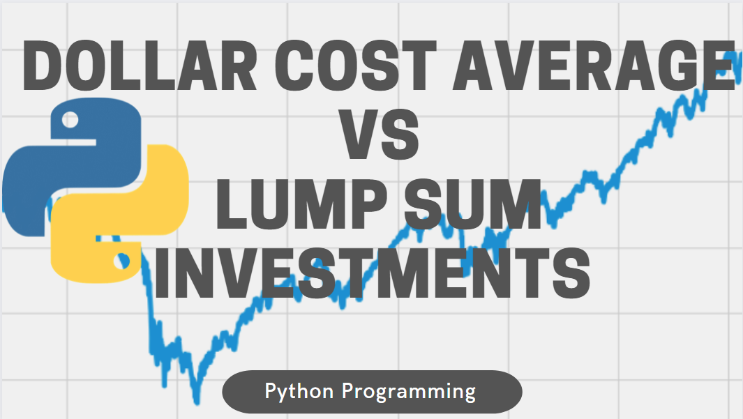 Dollar Cost Average VS Lump Sum Investing Using Python | by ...