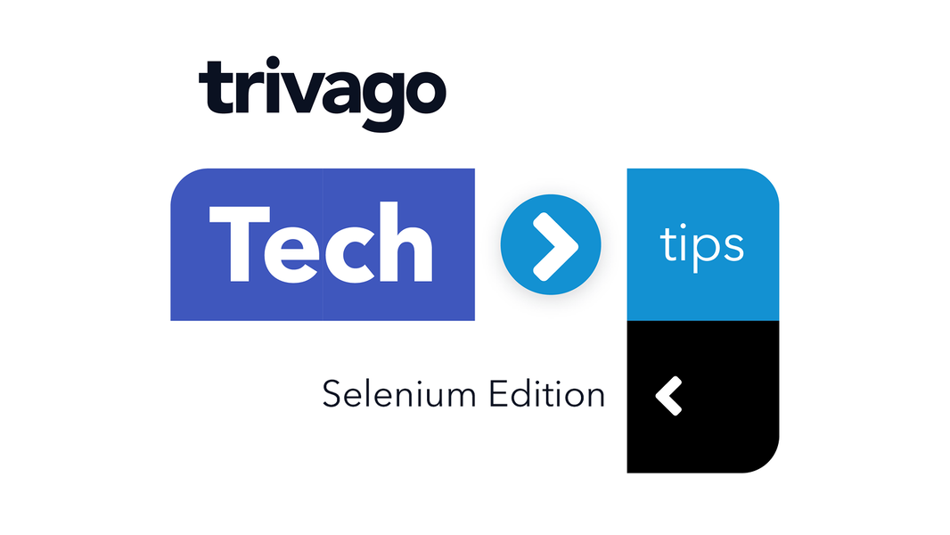 trivago tech tips — #14 Selenium Edition | by trivago | trivago tech blog | Medium