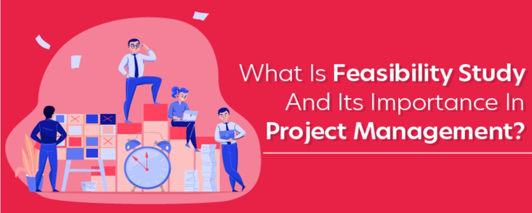 The importance of feasibility studies | by Ananya Kumar | Medium