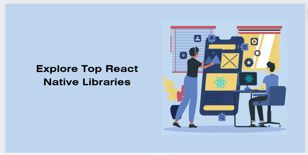 Exploring the Top React Native Libraries for Cross-Platform App Development | by Quokka Labs ...