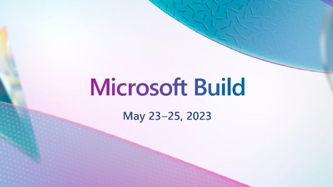 A Resume of Microsoft Build 2023 by Day | by Fernando Keil | Medium