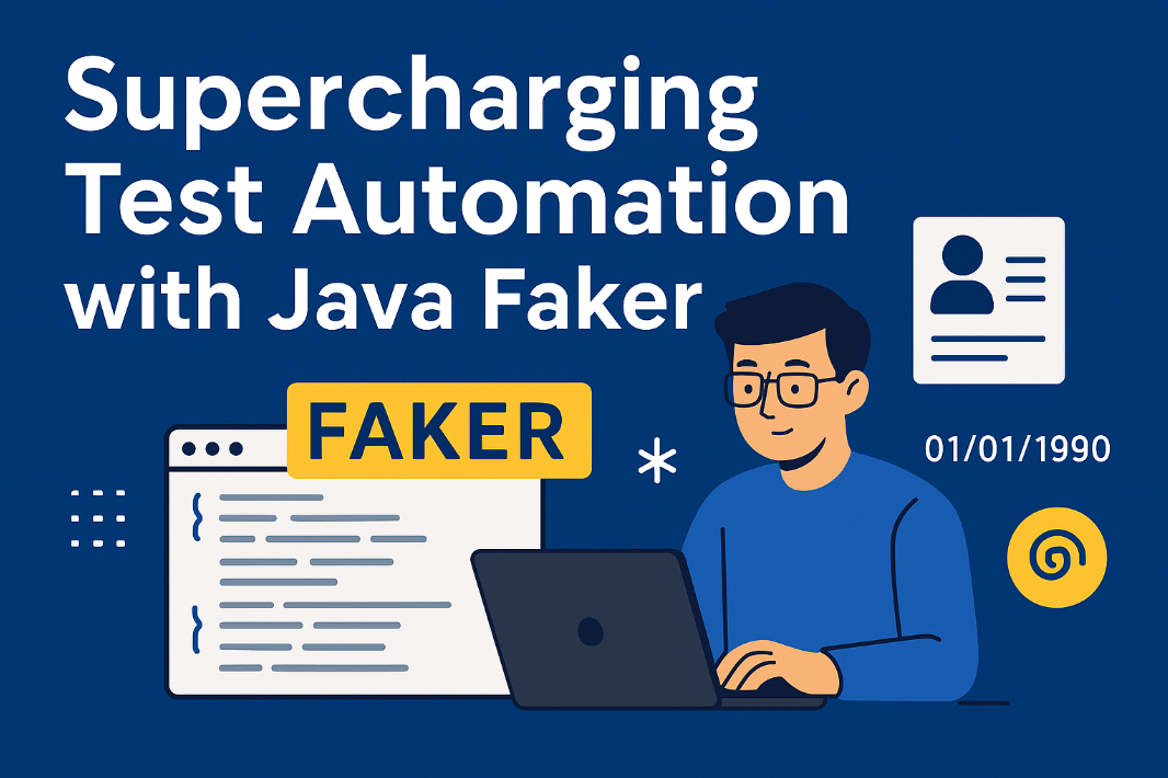 Supercharging Test Automation with Java Faker: Generating Realistic ...