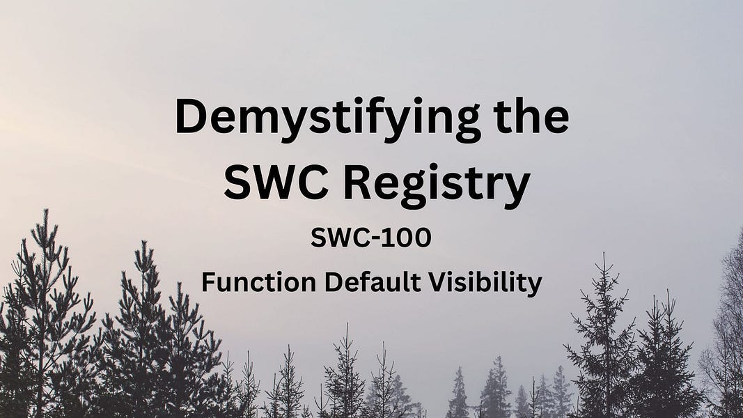 Demystifying the SWC Registry, SWC-100 | by CryptoStaker | Medium