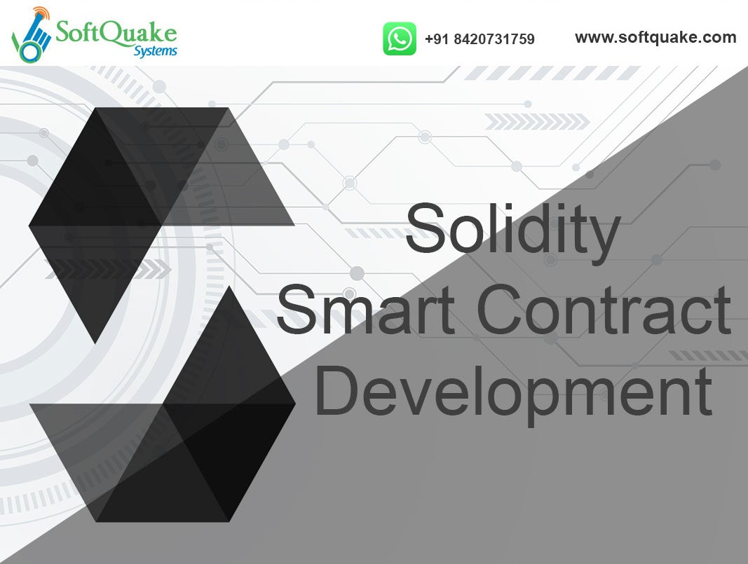 Solidity Smart Contract Development - Softquake Systems Pvt. Ltd. - Medium