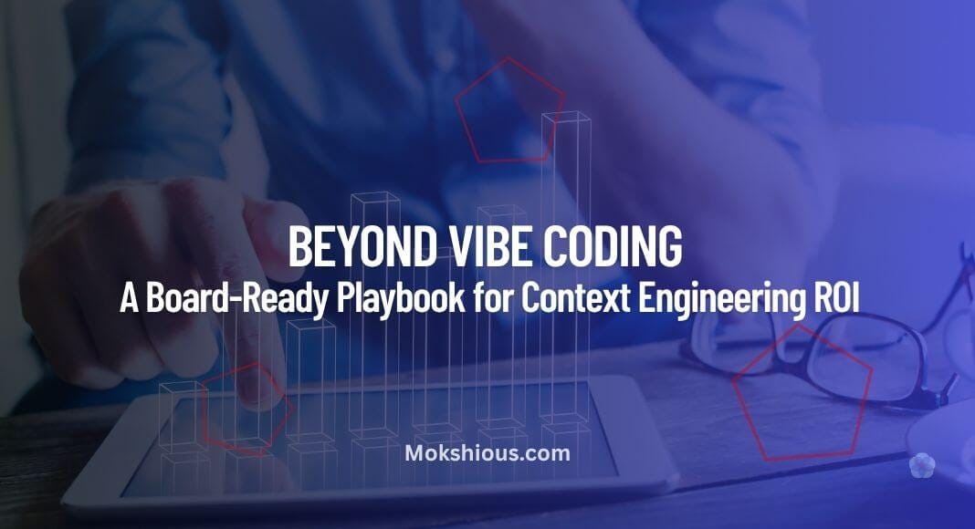 Beyond Vibe Coding: How Context Engineering Unlocks Real AI ROI | by ...