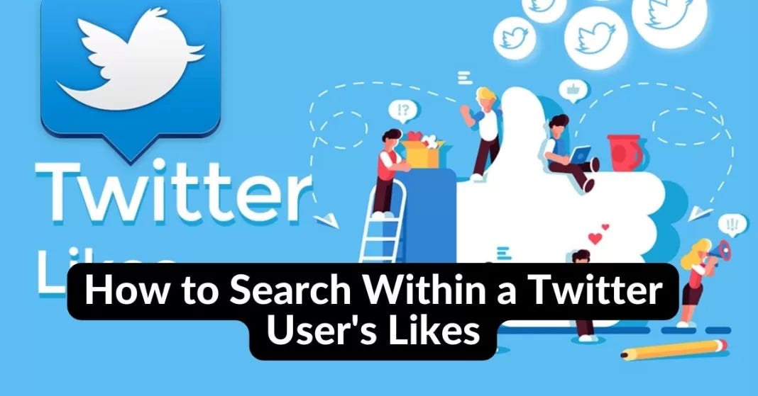 How to Search Within a Twitter User’s Likes — Unveiling the new methods ...