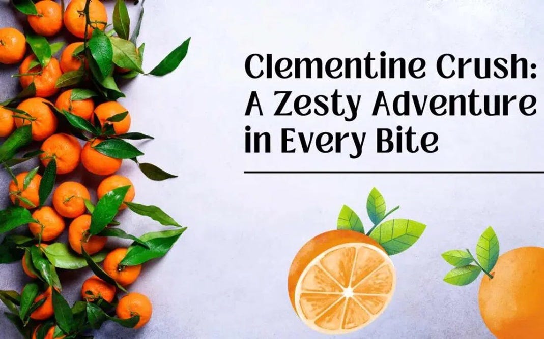 Clementine Crush: A Zesty Adventure in Every Bite | by ...