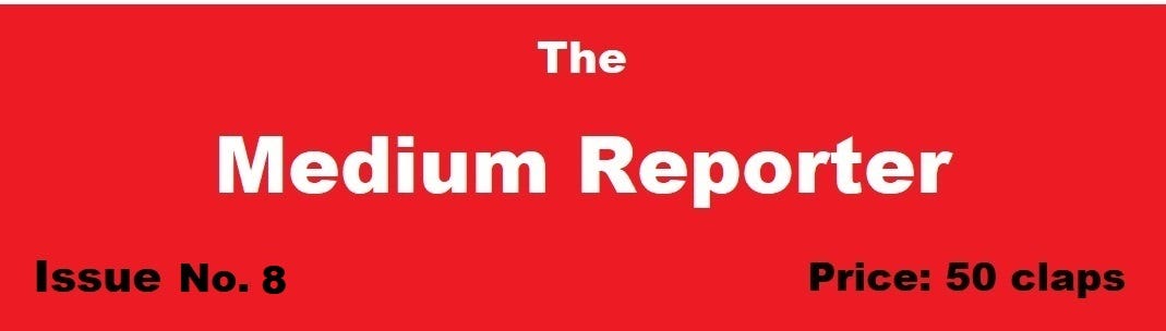 Medium Reporter Issue №8. Medium’s Favourite Comedy Newspaper | by ...