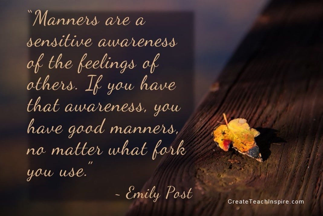 Do manners still matter? Yes.. As crazy as our world has gotten, good ...