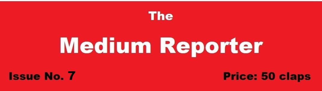 Medium Reporter Issue №7. Medium’s Favourite Comedy Newspaper | by ...