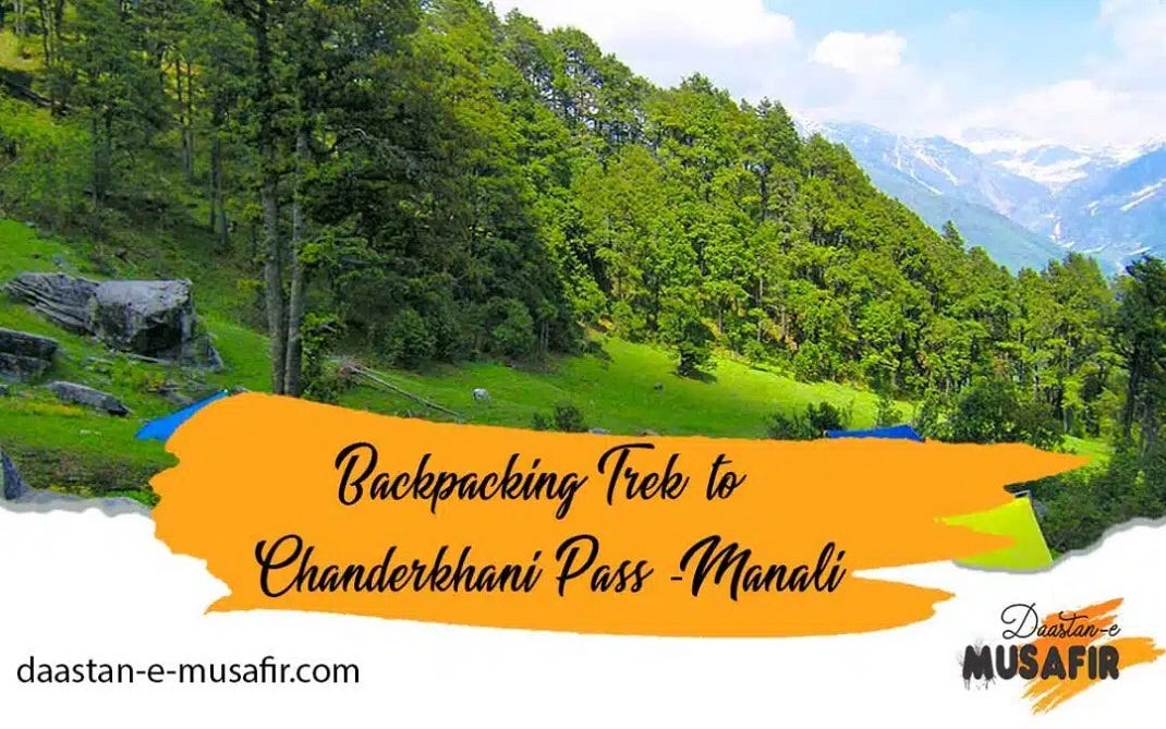 Backpacking Trek to Chanderkhani Pass — Manali | by Daastanemusafir ...