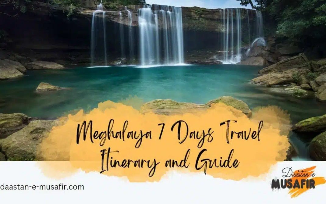 7 Days Best Travel Itinerary For Meghalaya | by Daastanemusafir | Medium