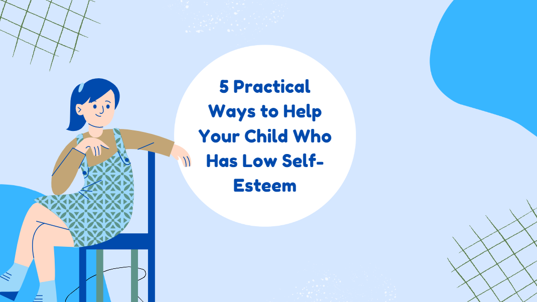 5 Practical Ways to Help Your Child Who Has Low Self-Esteem | by ...