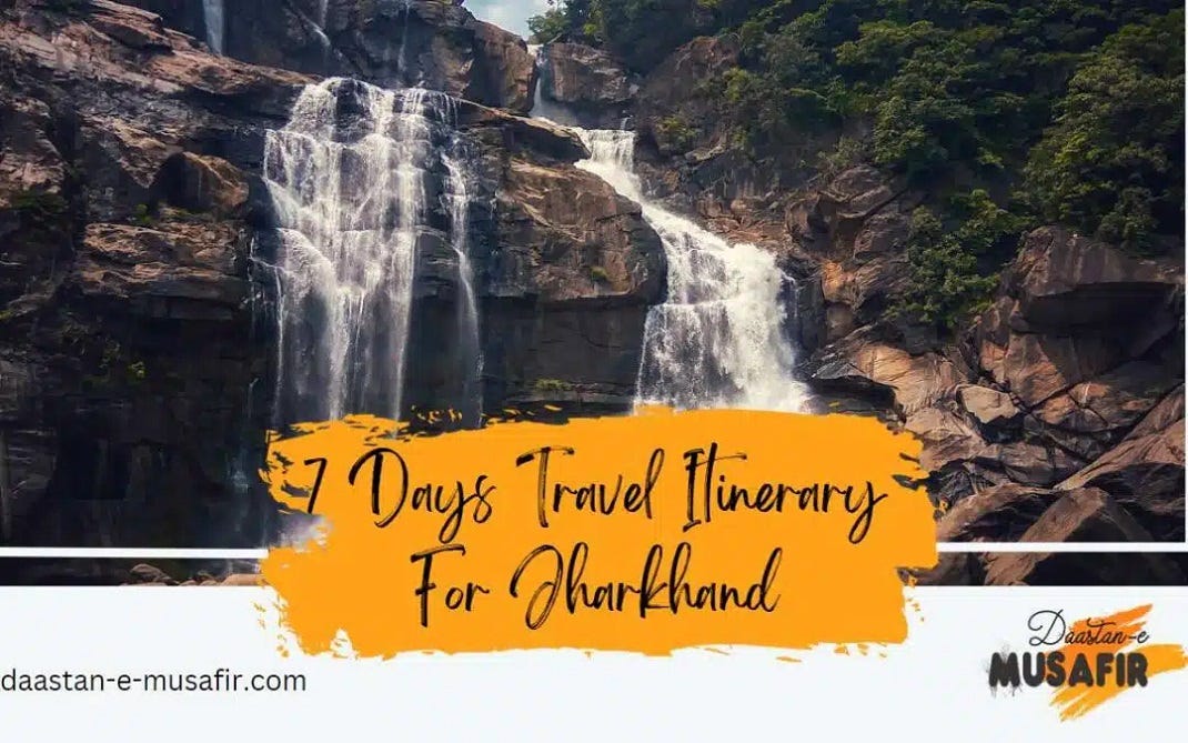7 Days Travel Itinerary For Jharkhand | by Daastanemusafir | Medium