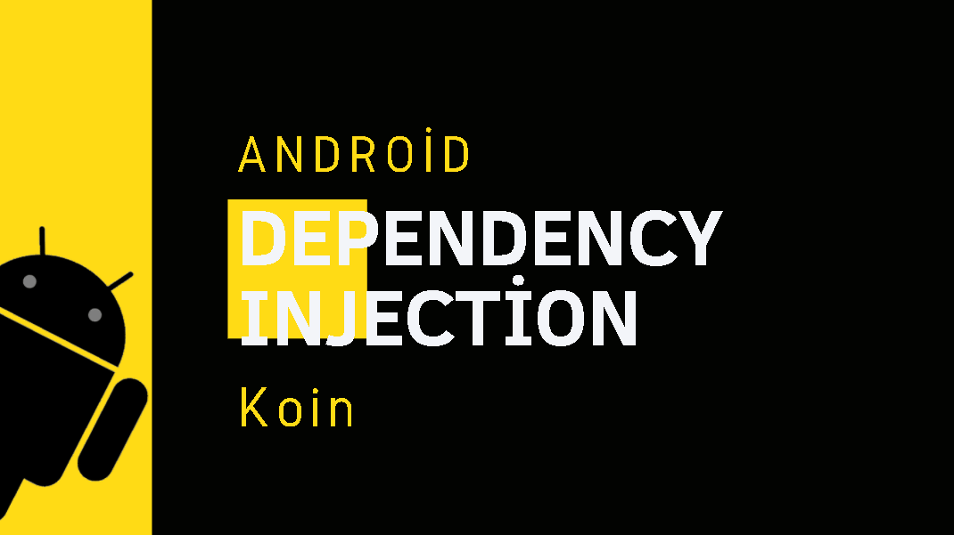 Android Dependency Injection-Koin | by Recep Yeşilkaya | Medium