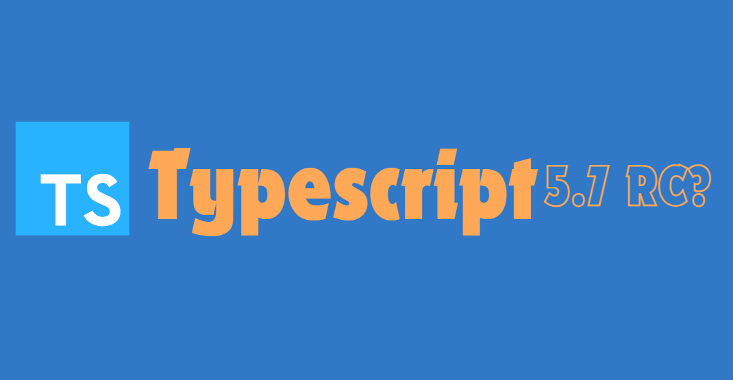 What’s Fresh in TypeScript 5.7 RC: Let’s Dive In! | by Evelyn Taylor | Level Up Coding
