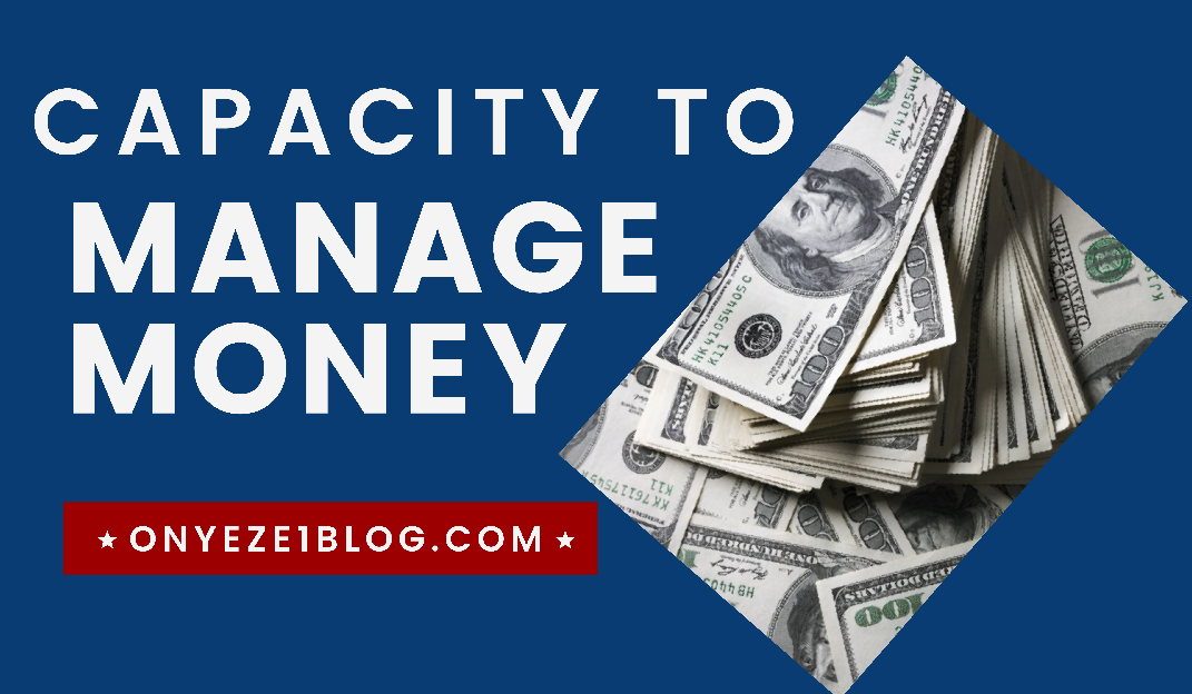 Building the Capacity to Manage Money These 7 ways. (Pt1) | by Onyeze1 ...