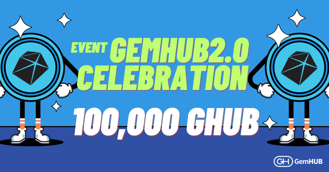 GemHUB 2.0 Celebration Event. GemHUB 2.0 with update of whitepaper… | by GemHUB Protocol ...