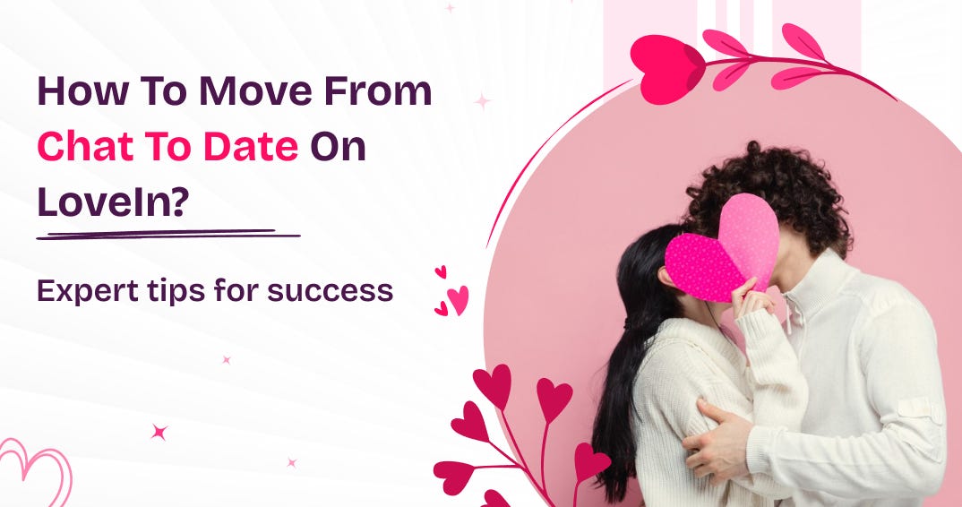 How to Move from Chat to Date on LoveIn | by LoveIn Blog | Feb, 2025 ...