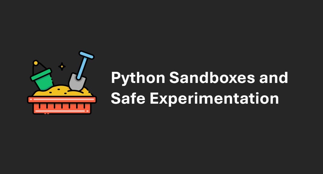 Python Sandboxes and Safe Experimentation | by Py-Core Python Programming | T3CH | Medium