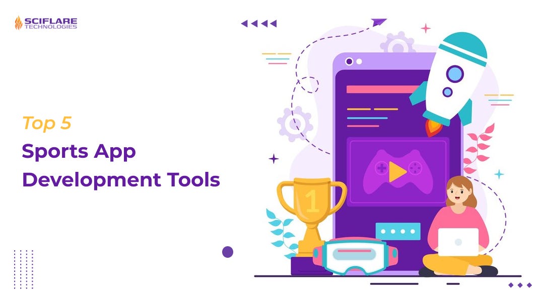 Top 5 Sports App Development Tools | by Carol Lookwood | May, 2024 | Medium