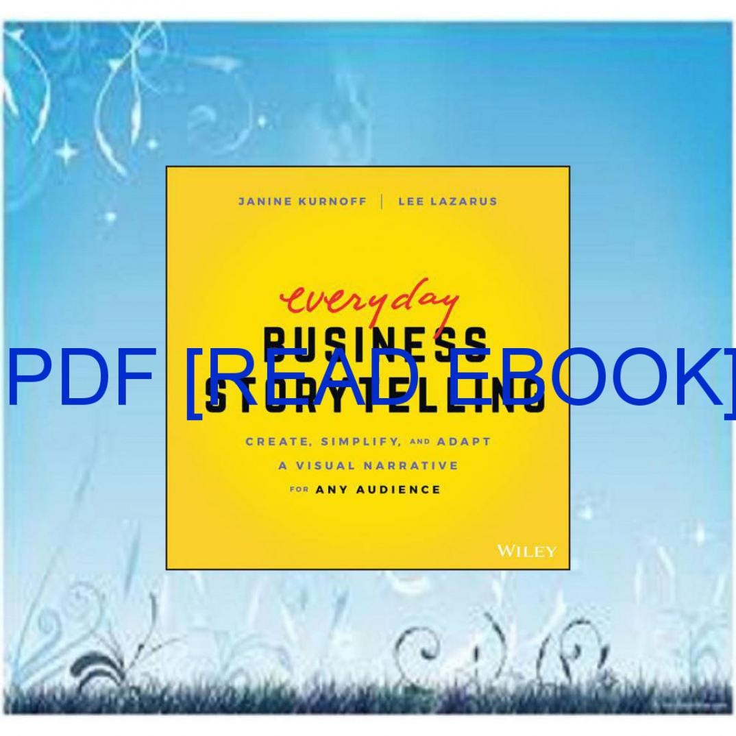 [EBOOK] READ PDF Everyday Business Storytelling: Create Simplify and ...
