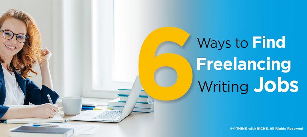 6 Ways to Find Freelancing Writing Jobs | by Think with Niche | Medium