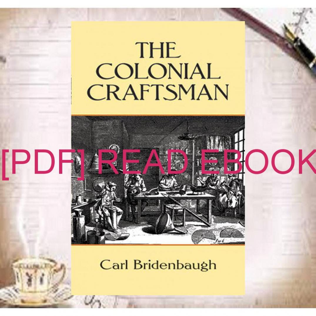 (PDF)->READ The Colonial Craftsman (Anson G. Phelps Lectureship on ...