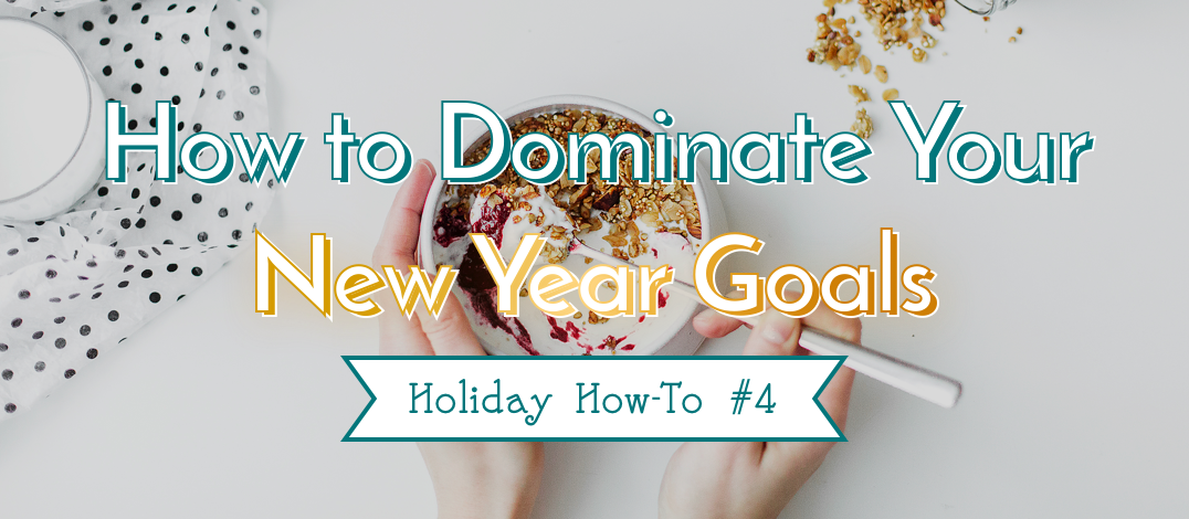 How to Dominate Your New Year Goals- Holiday How-To #4 | by Keith ...