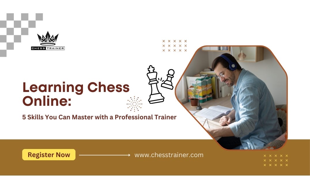 Learning Chess Online_ 5 Skills You Can Master with a Professional ...