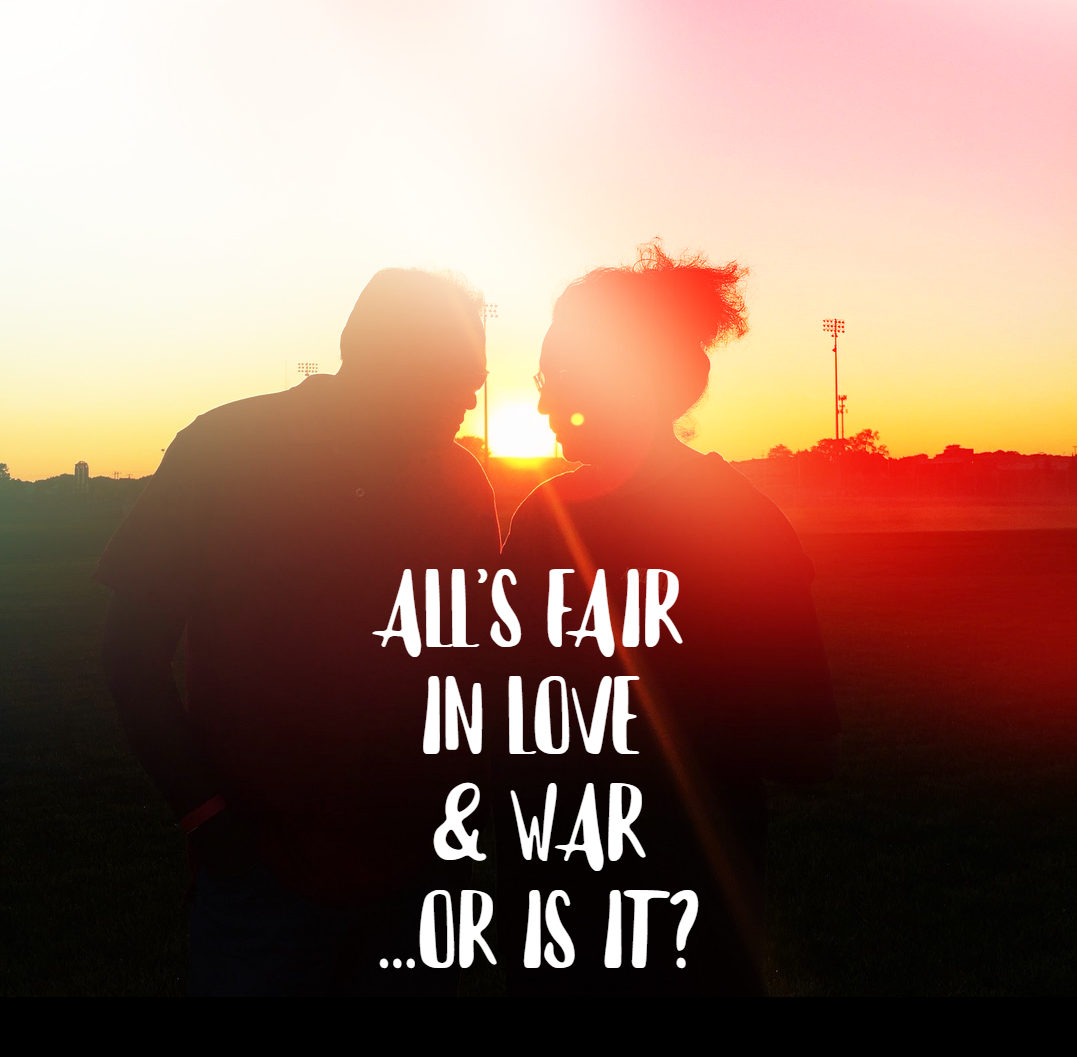 All is Fair in Love and War. … or is it? | by Vernalisa | Sep, 2023 ...