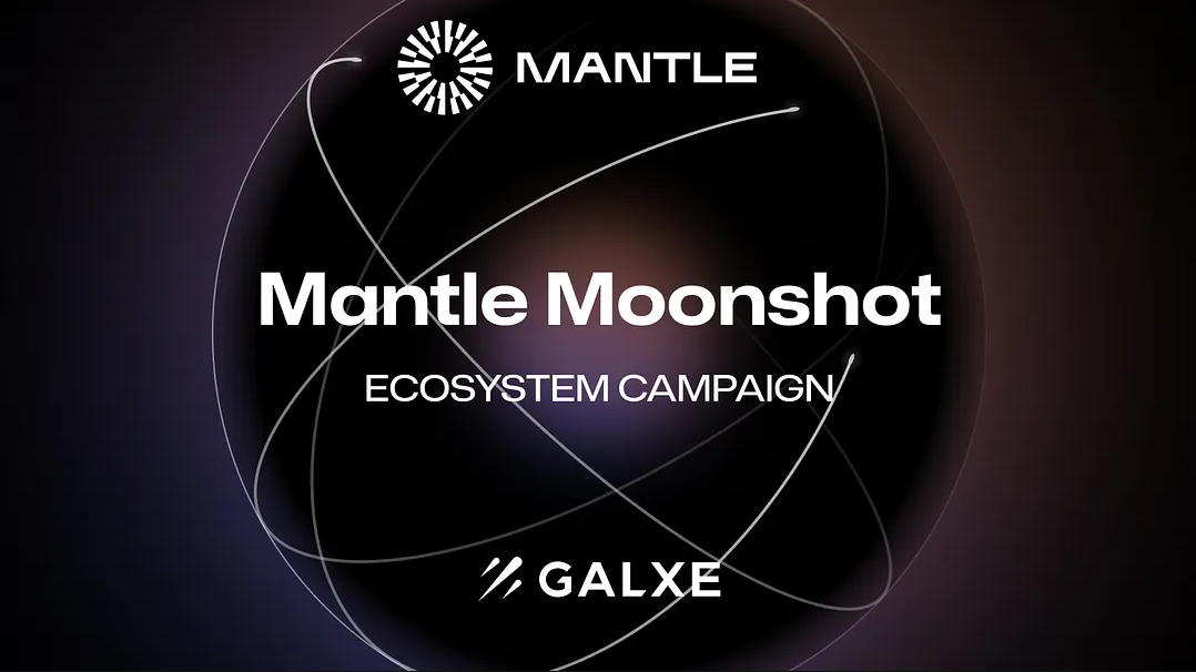 Mantle Moonshot On Galxe: A Journey to Discover the Mantle Ecosystem ...